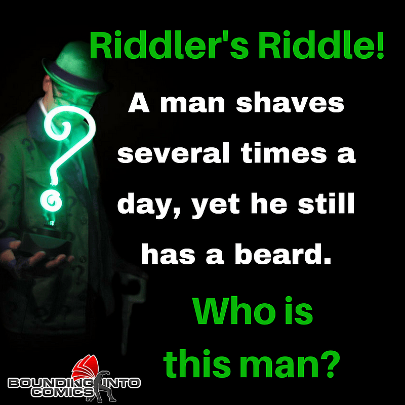 Riddler's Riddle: A Man Shaves Several Times...