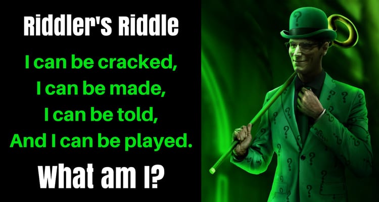 Riddler's Riddle: I Can Be Cracked